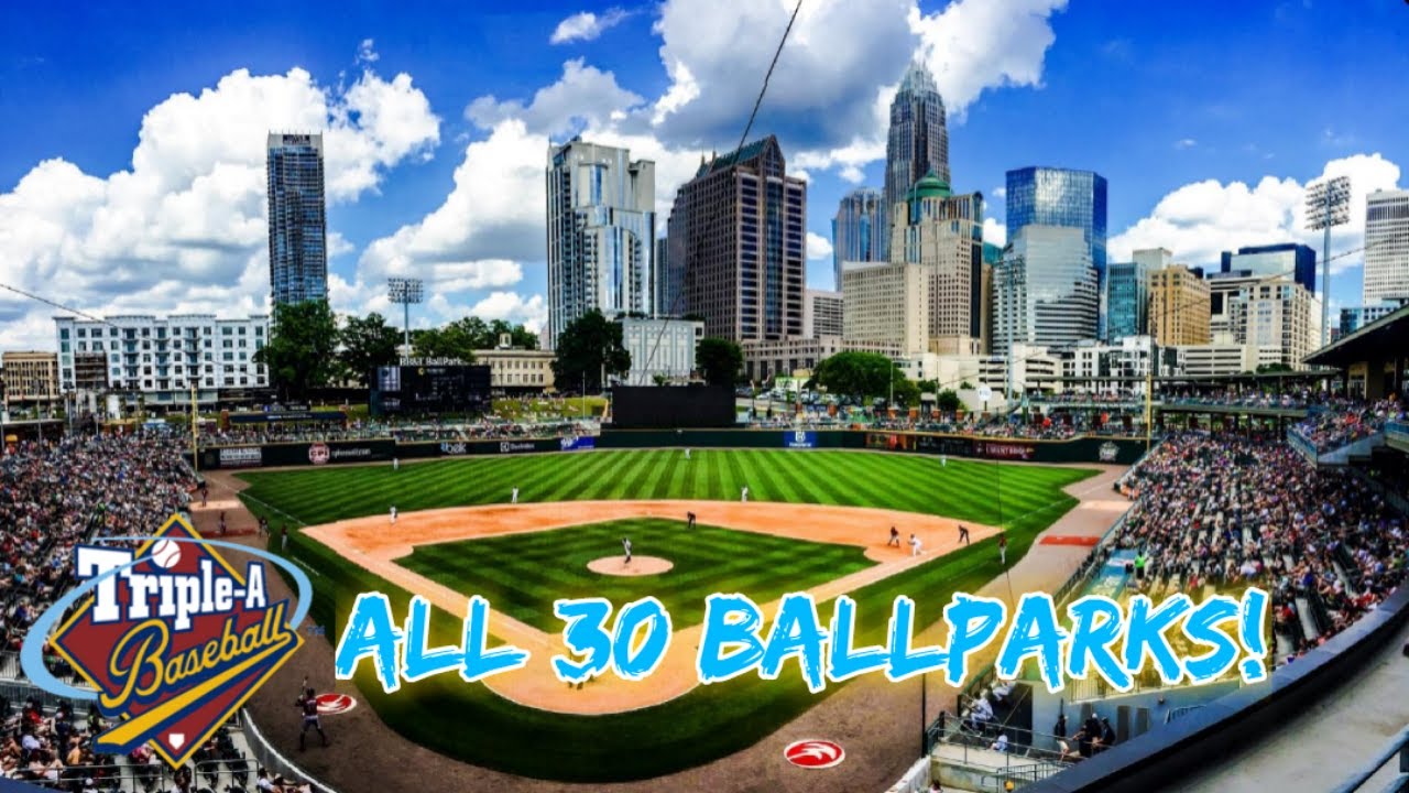 The Triple-A Baseball Stadiums!