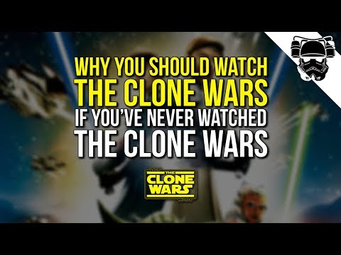 Why you should watch The Clone Wars if you've never watched The Clone Wars