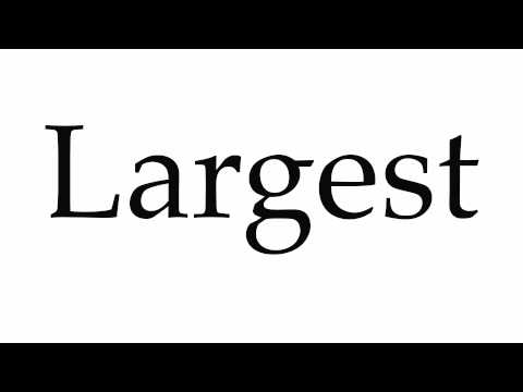 How to Pronounce Largest