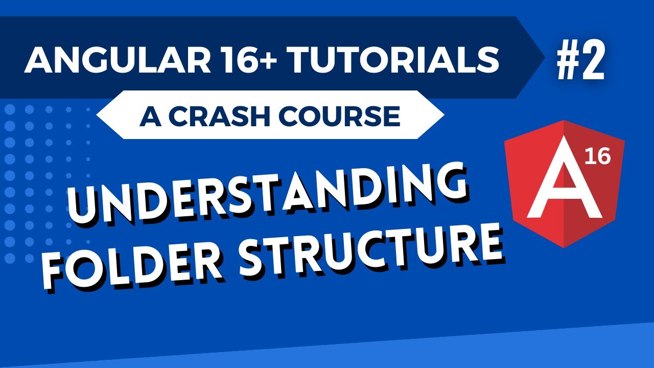 Angular 16 Tutorial- Understand Folder Structure #2