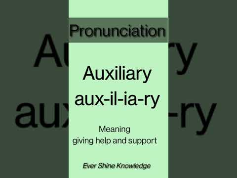 How to pronounce Auxiliary pronunciation with Definition ( meaning )