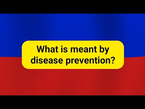 What is meant by disease prevention?