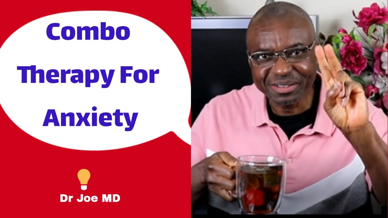 Combination Therapy for Anxiety Attack (Anxiety Relief & Management)