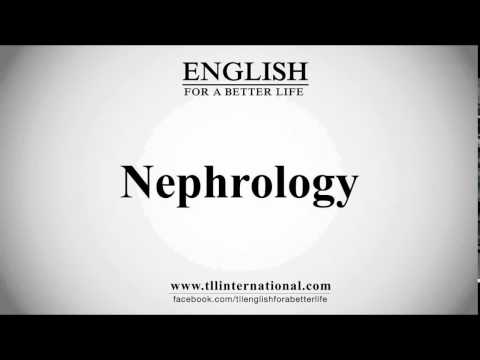 How to Pronounce Nephrology