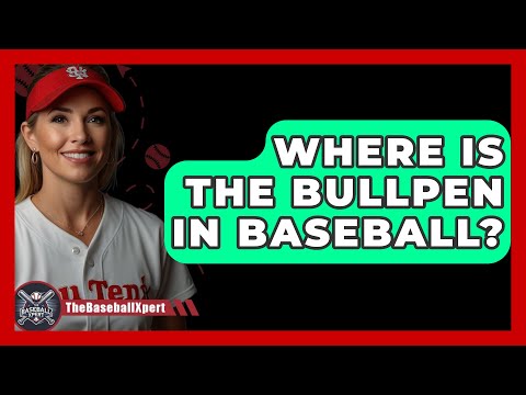 Where Is The Bullpen In Baseball? - The Baseball Xpert