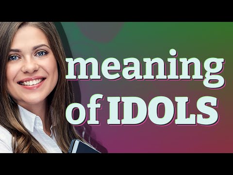 Idols | meaning of Idols