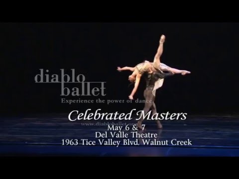 Diablo Ballet's "Celebrated Masters" - May 6 & 7, 2016 at Del Valle Theatre, Walnut Creek, CA