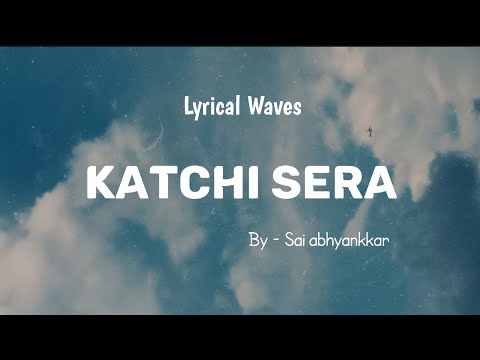 katchi Sera - Sai abhyankkar | lyrics + meaning