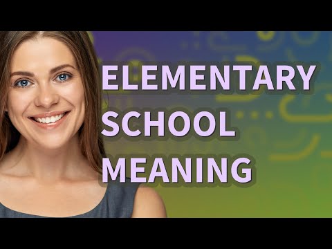 Elementary school | meaning of Elementary school