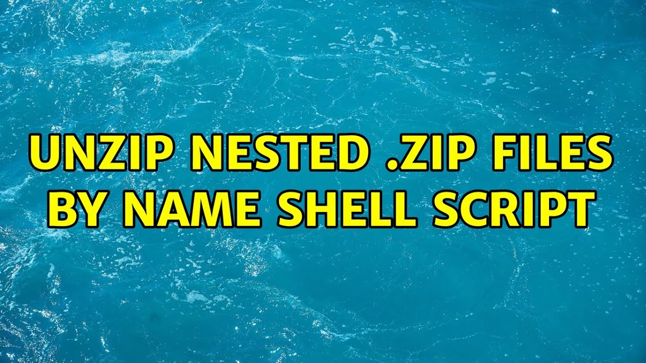 unzip nested .zip files by name shell script