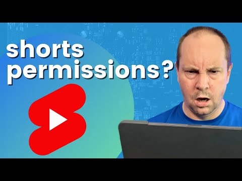 YouTube Shorts Permissions - The Facts!
