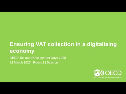 OECD Tax and Development Days 2025 (Day 1 Room 2 Session 1): VAT collection in digitalising economy
