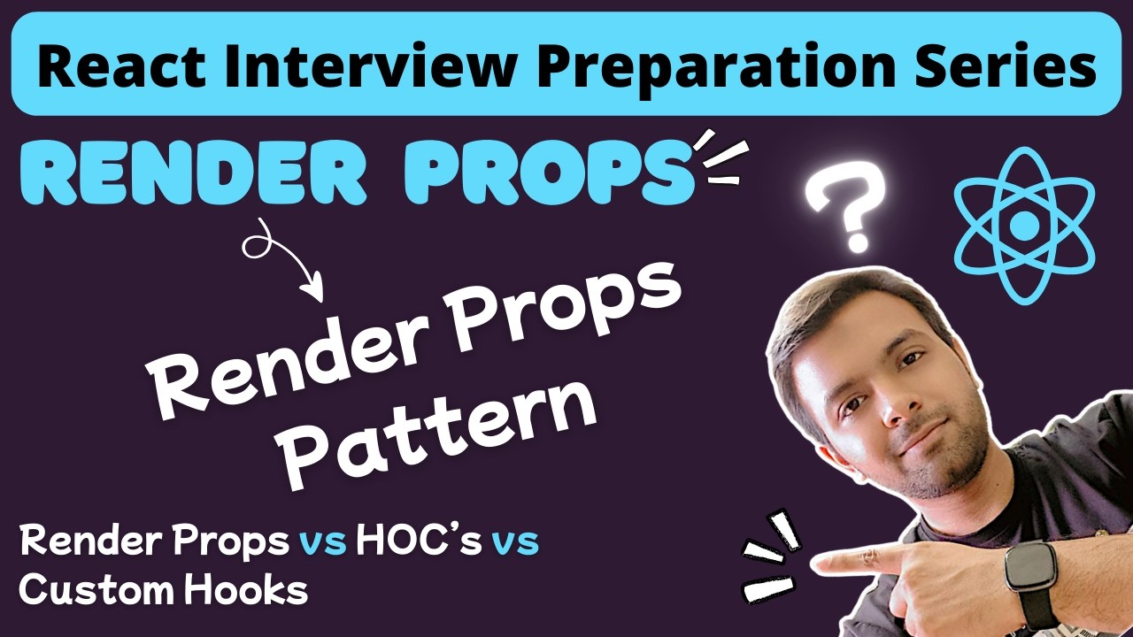 Render Props Pattern in React | Render Props vs HOCs vs Custom Hooks | React Interview Preparation