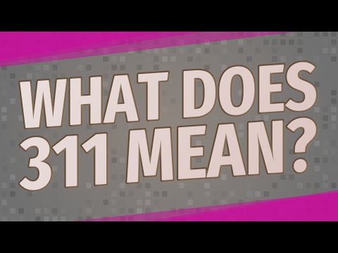 What does 311 mean?