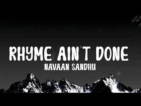 Rhyme Ain't Done - Navaan Sandhu | Saabi Bhinder | Bajwa (Lyrical Video)