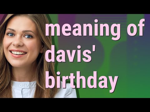 Davis' birthday | meaning of Davis' birthday