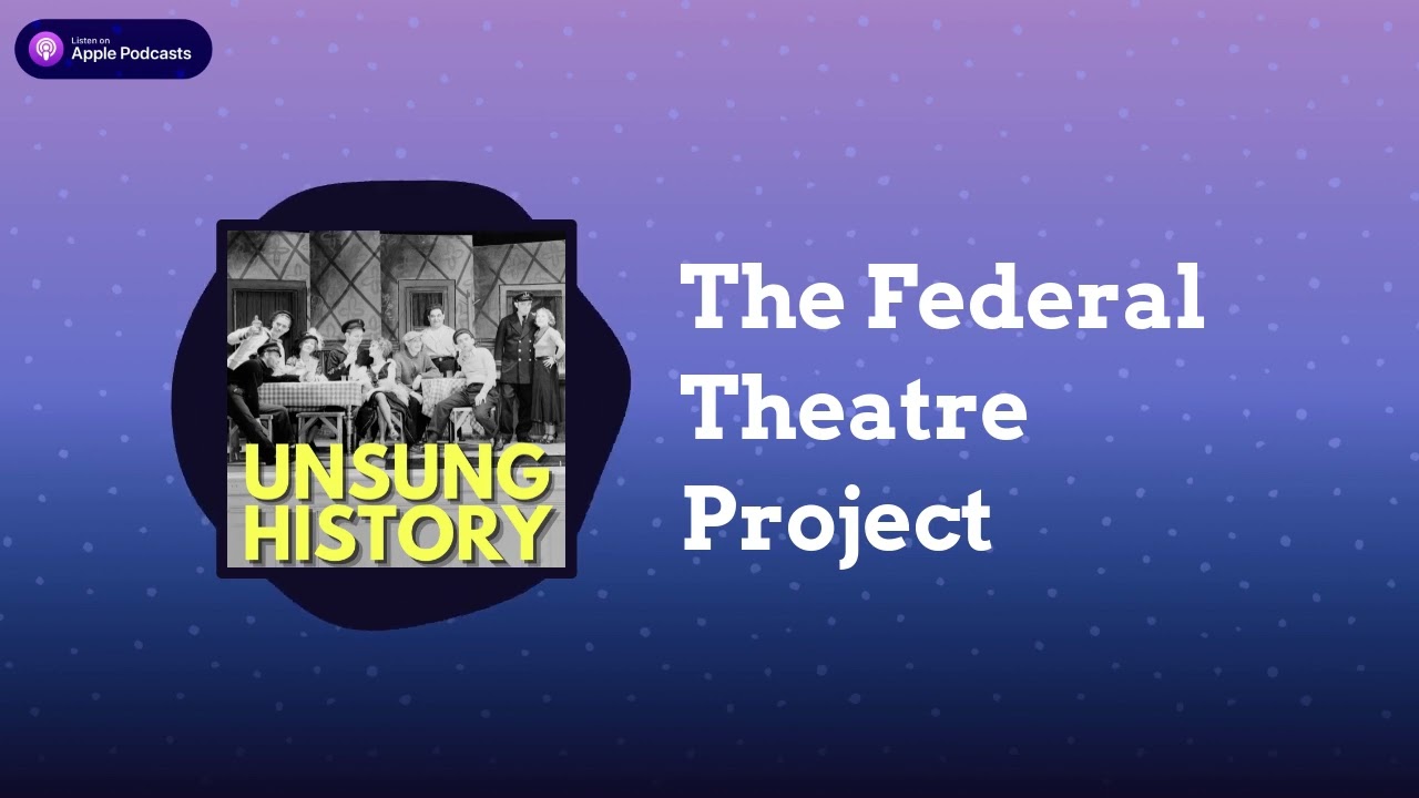 The Federal Theatre Project | Unsung History