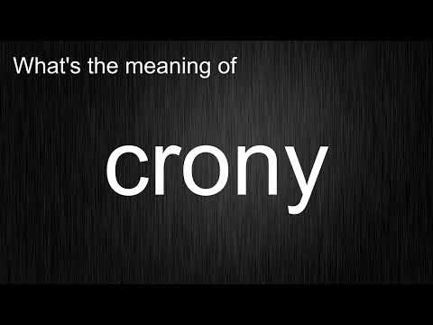 What's the meaning of "crony", How to pronounce crony?
