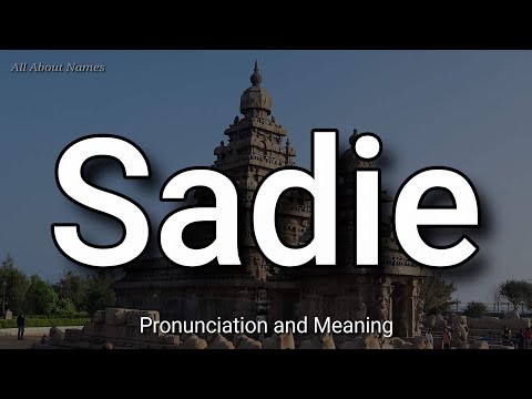 Sadie: Pronunciation and Meaning