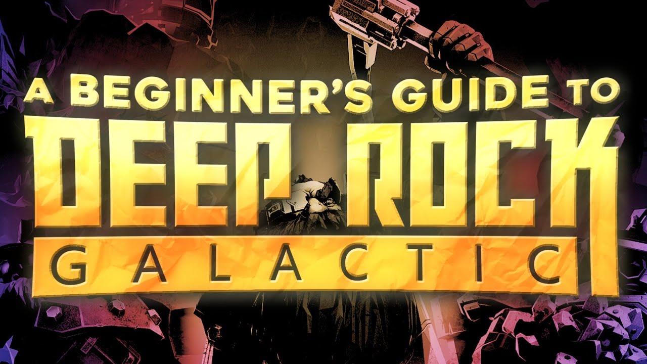 Beginner's Guide to Deep Rock Galactic