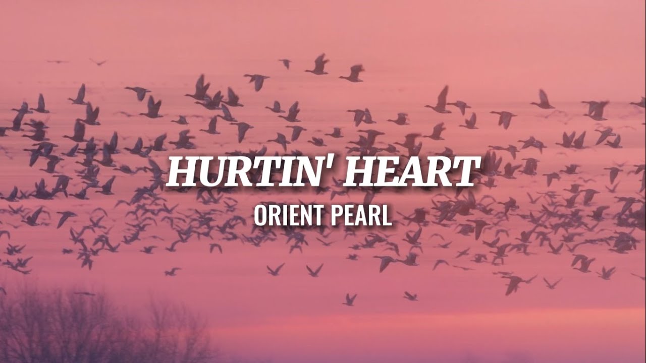 Hurtin' Heart by Orient Pearl from Philippines | Popnable