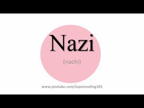 How to Pronounce Nazi