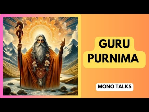 WHAT IS GURU PURNIMA ? | IN ENGLISH | MONO TALKS