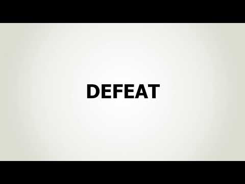 How to Pronounce Defeat