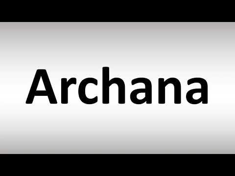 How to Pronounce Archana