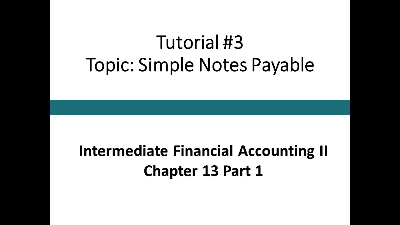 Tutorial - Simple accounting for notes payable (Intermediate Financial Accounting II, Tutorial #3)