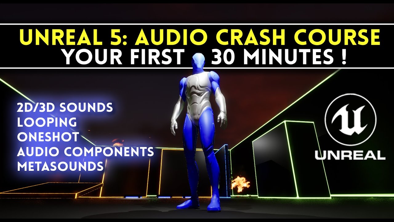 Unreal Engine 5 Audio Crash Course - Your First 30 Minutes Using Sound