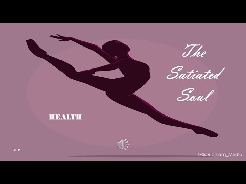 The SATIATED SOUL Series - Part 2 Restore HEALTH and WELLNESS using scriptures