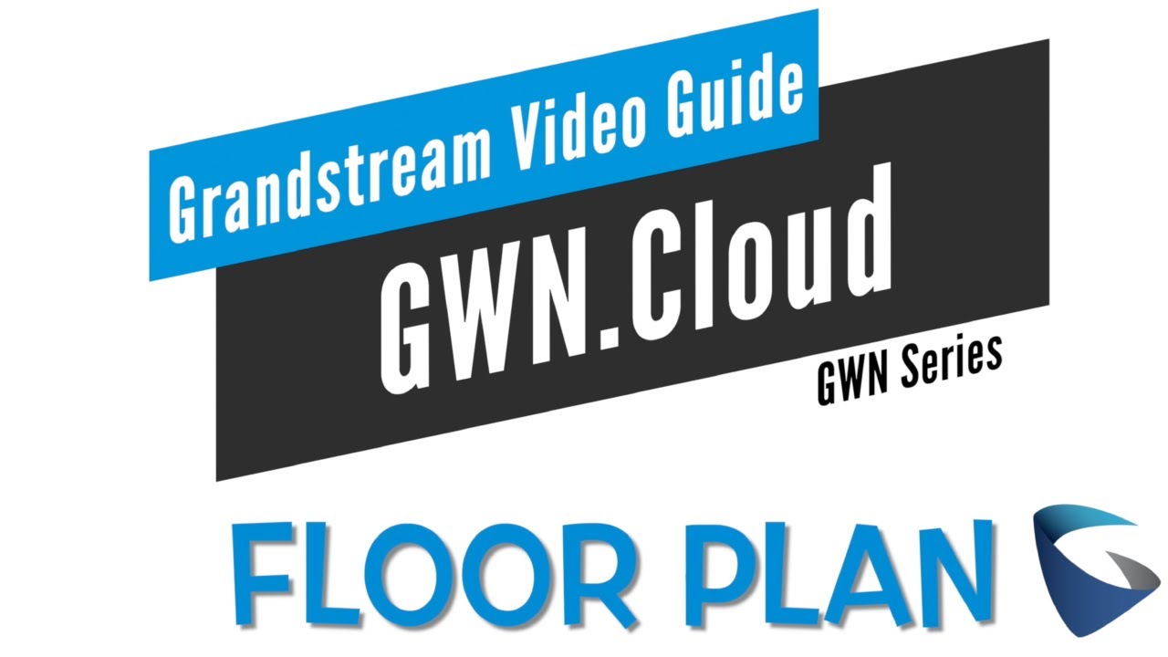 Video Guides - GWN.cloud Built-in Floor Plan Tool