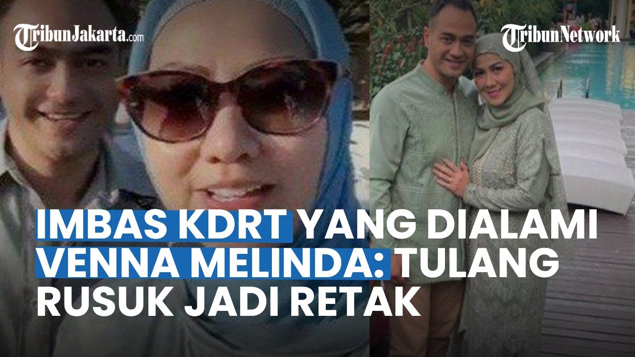 Imbas KDRT yang Dialaminya, Venna Melinda Mengaku Retak di Tulang Rusuk :Buat Laporan Tambahan ...