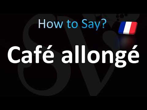 How to Pronounce ''Café allongé'' (Long Coffee) in French
