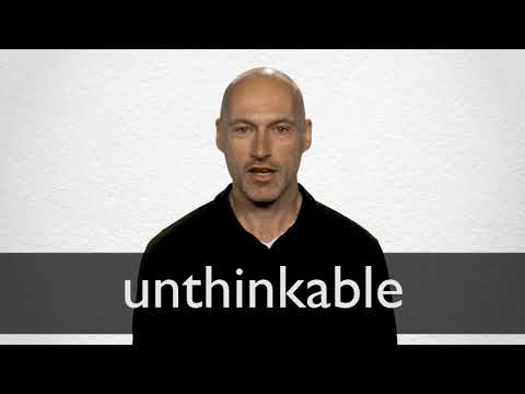 UNTHINKABLE definition in American English | Collins English Dictionary