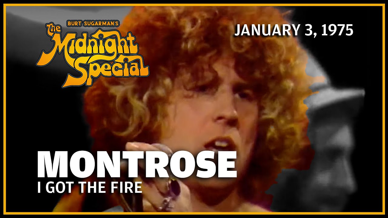 I Got the Fire - Montrose | The Midnight Special