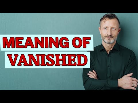 Vanished | Meaning of vanished 📖