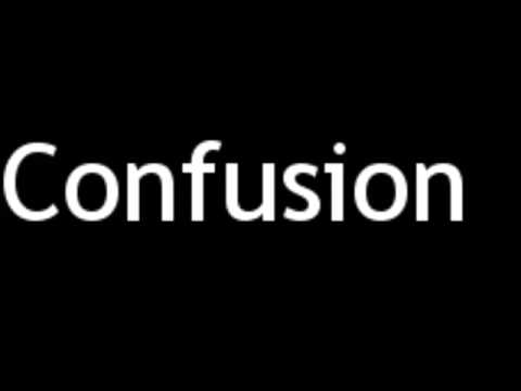 How to Pronounce Confusion