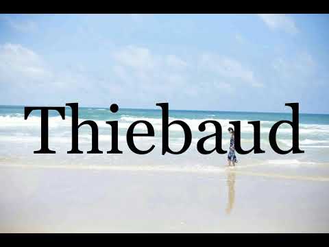 How To Pronounce Thiebaud🌈🌈🌈🌈🌈🌈Pronunciation Of Thiebaud