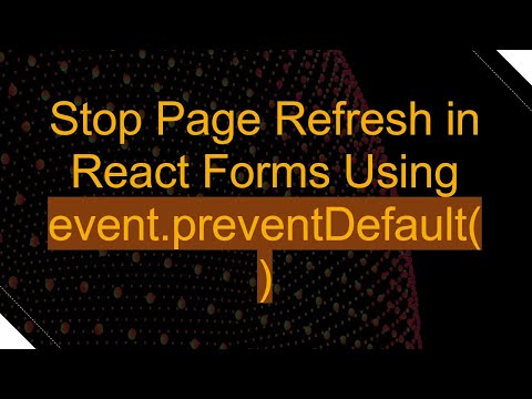 Stop Page Refresh in React Forms Using event.preventDefault()