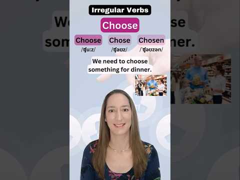 Irregular Verbs: CHOOSE - CHOSE - CHOSEN