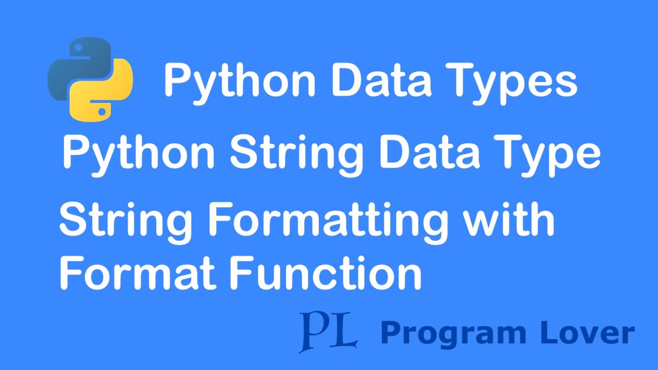 7. Python String Data Type, String concatenation, String formatting with format() function.