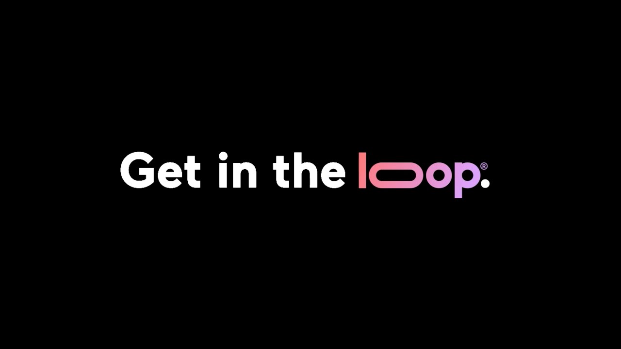 What is Loop®?