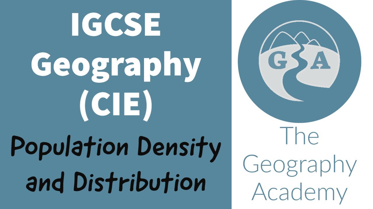 IGCSE Geography - Population density and distribution