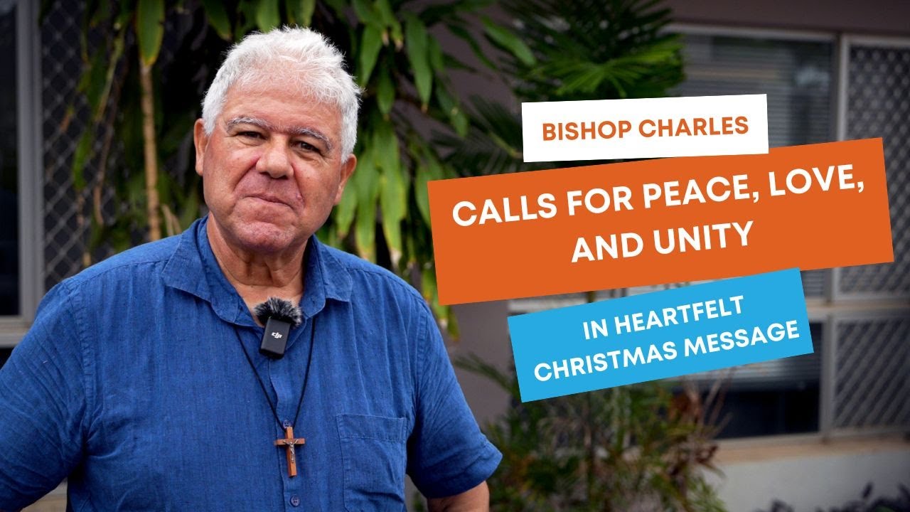 Bishop Charles Gauci Shares Christmas Messages of Hope, Peace, and Love – Diocese of Darwin