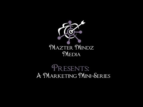 Mazter Mindz Media: A Marketing Mini-Series