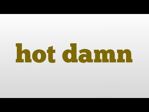 hot damn meaning and pronunciation