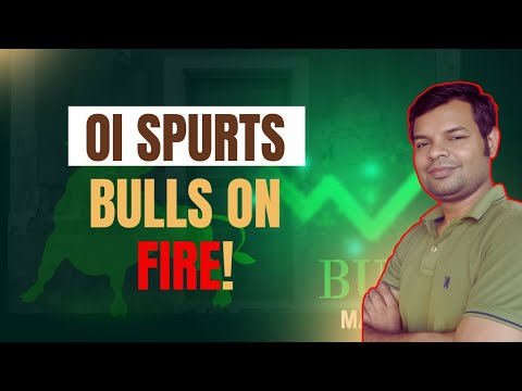 How Far the Bulls Go? OI Spurts | Option Chain Analysis