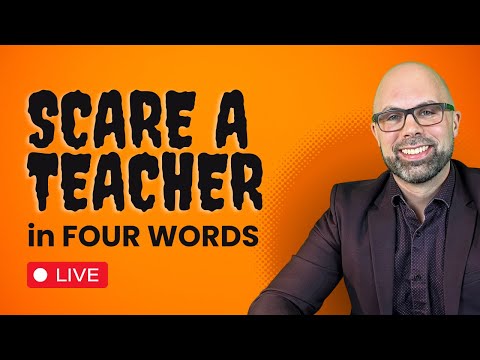 SCARE a TEACHER in FOUR WORDS! (Saturday Morning Teacher Talk)